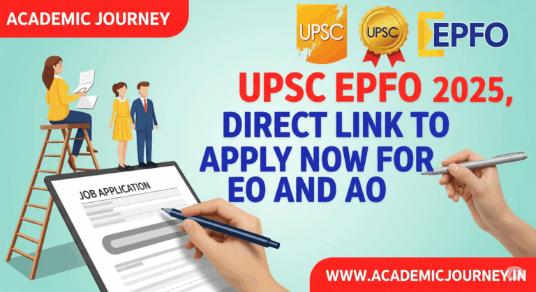 UPSC EPFO 2025, Direct Link to Apply Now for EO and AO - AcademicJourney